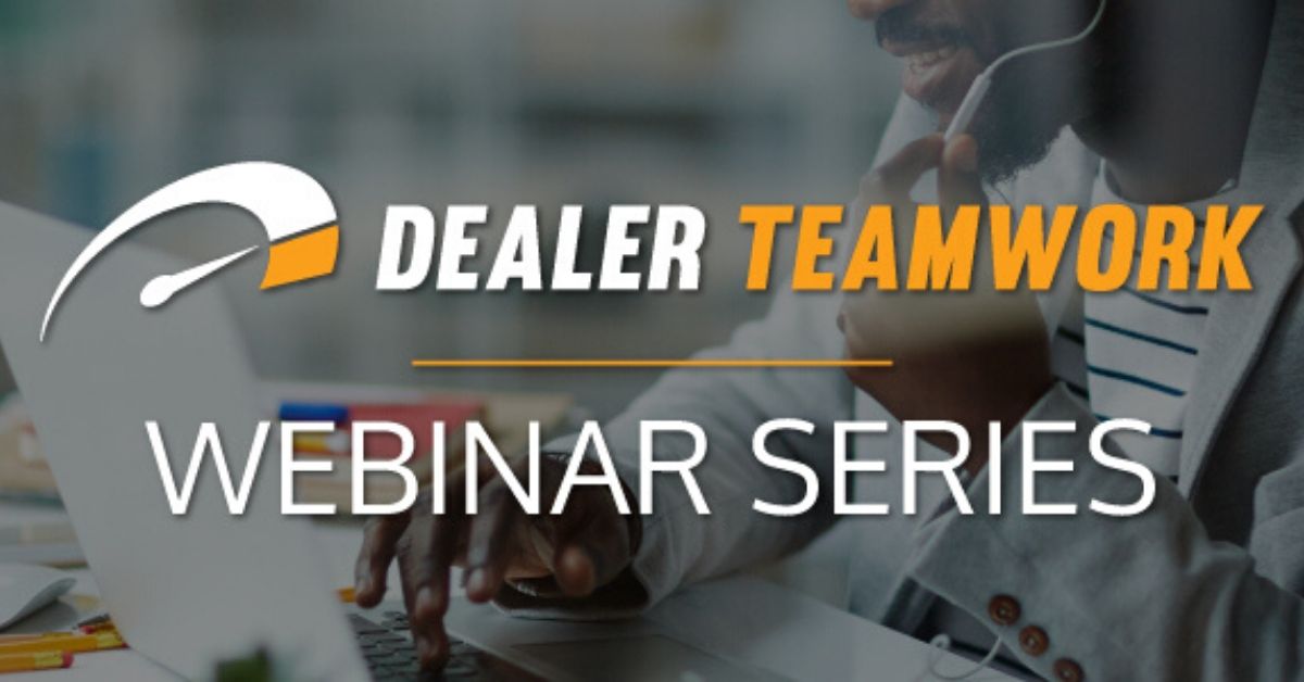 Automotive Webinars - Dealer Teamwork